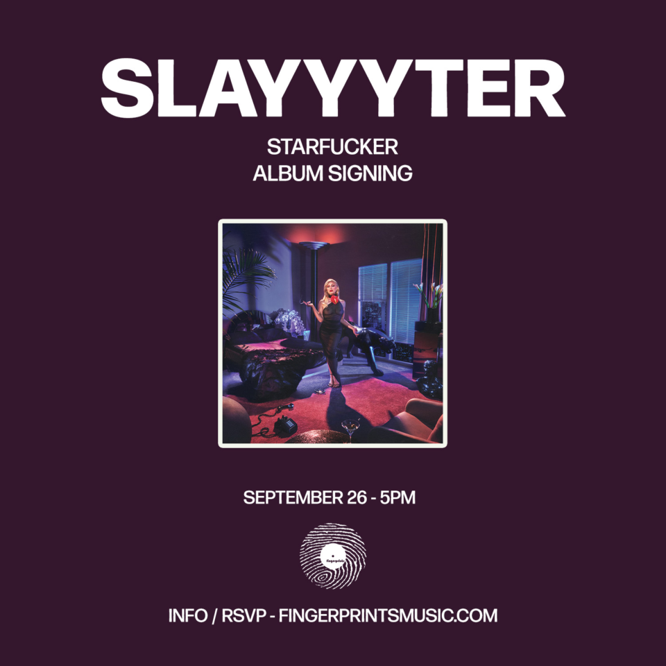 Slayyyter Starfucker Album Signing 9/26 at 5pm · Fingerprints Music